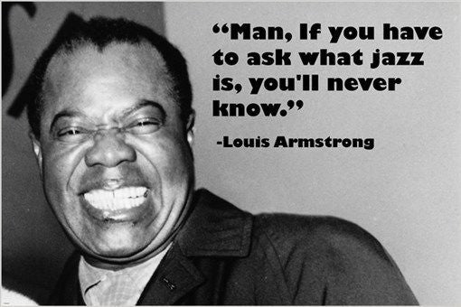 Louis Armstrong Famous Quotes